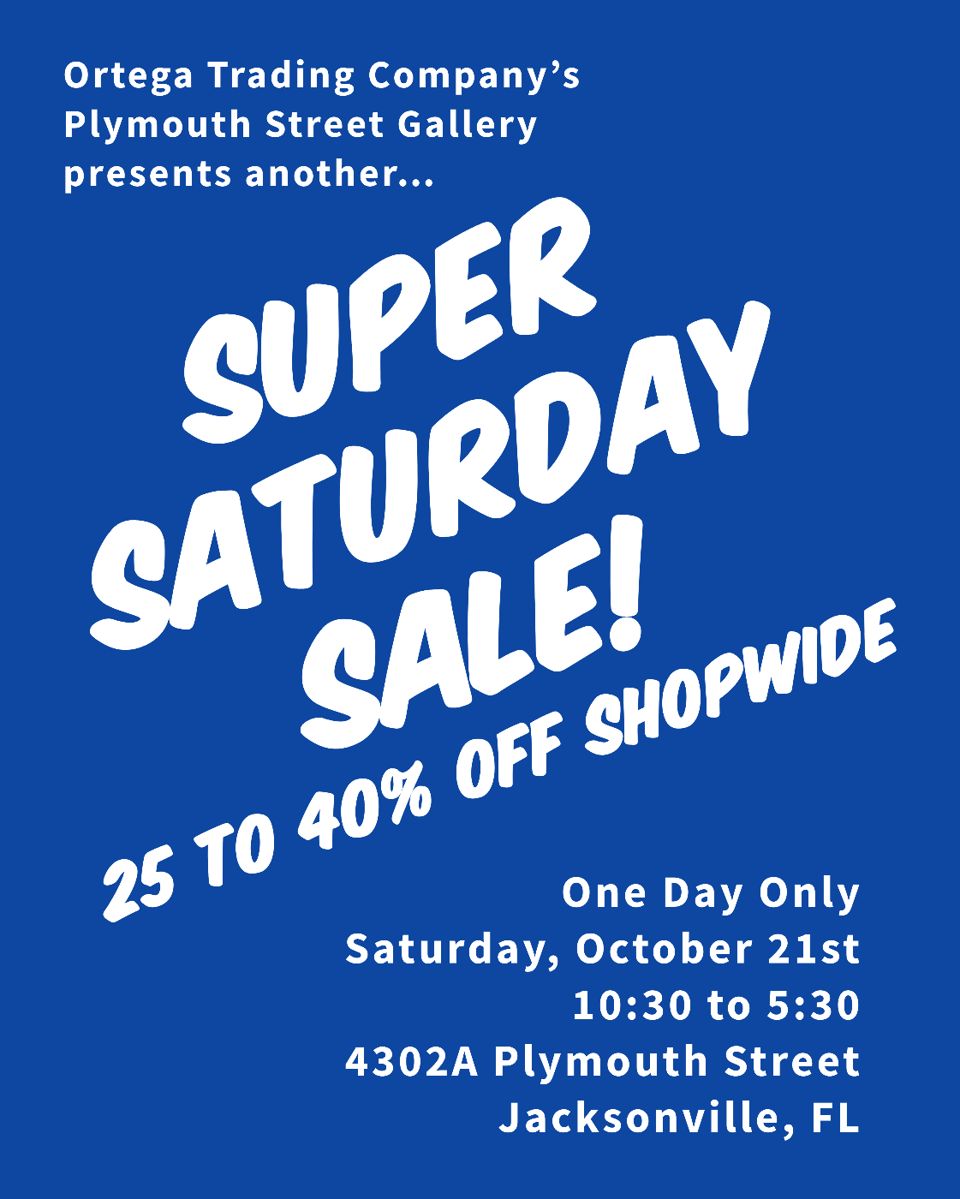 SUPER SATURDAY SALE…25 to 40% off storewide... starts on 10/18/2023