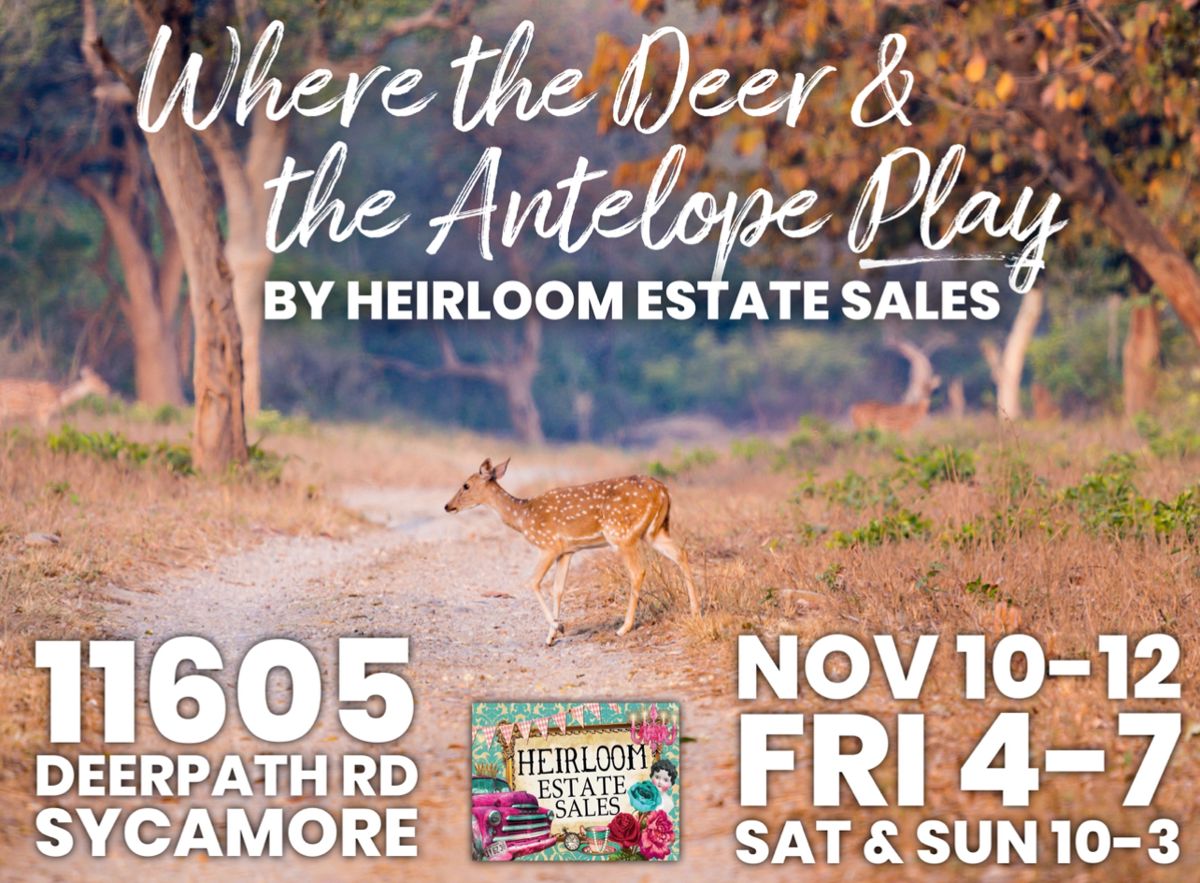 WHERE THE DEER & THE ANTELOPE PLAY! by Heirloom... starts on 11/10/2023