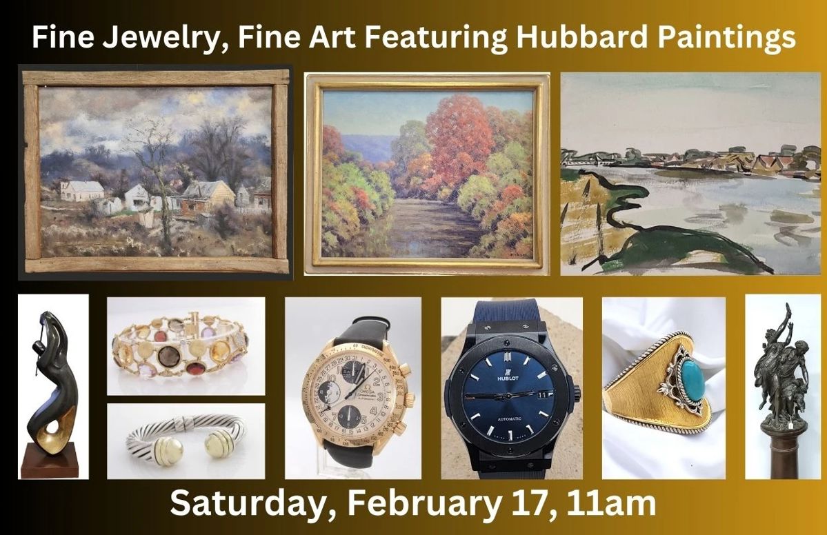 February Fine Jewelry, Fine Art, Hubbard Paintings starts on 2/8/2024