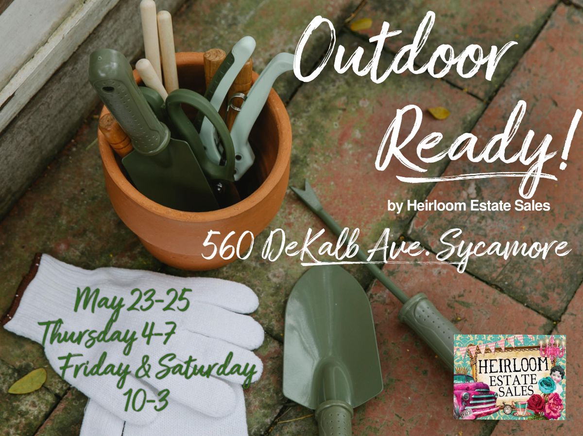 OUTDOOR READY! by Heirloom Estate Sales starts on 5/23/2024
