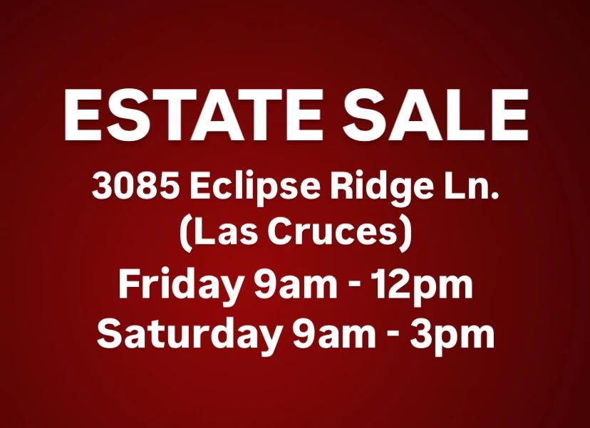 Estate Sale in Northeast Las Cruces starts on 8/16/2024
