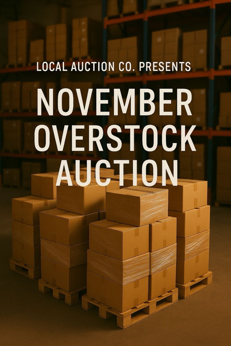 November Overstock - LOCAL Auction Co. starts on 10/25/2025