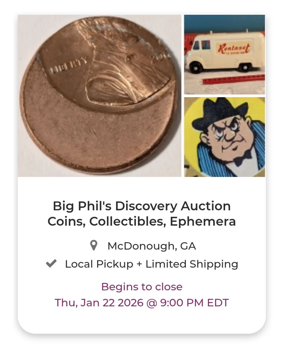 Big Phil's Discovery Auction Coins, Collectibles,... starts on 1/7/2026